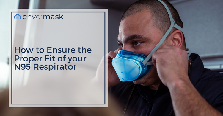 How to Ensure the Proper Fit of your N95 Respirator – envo mask